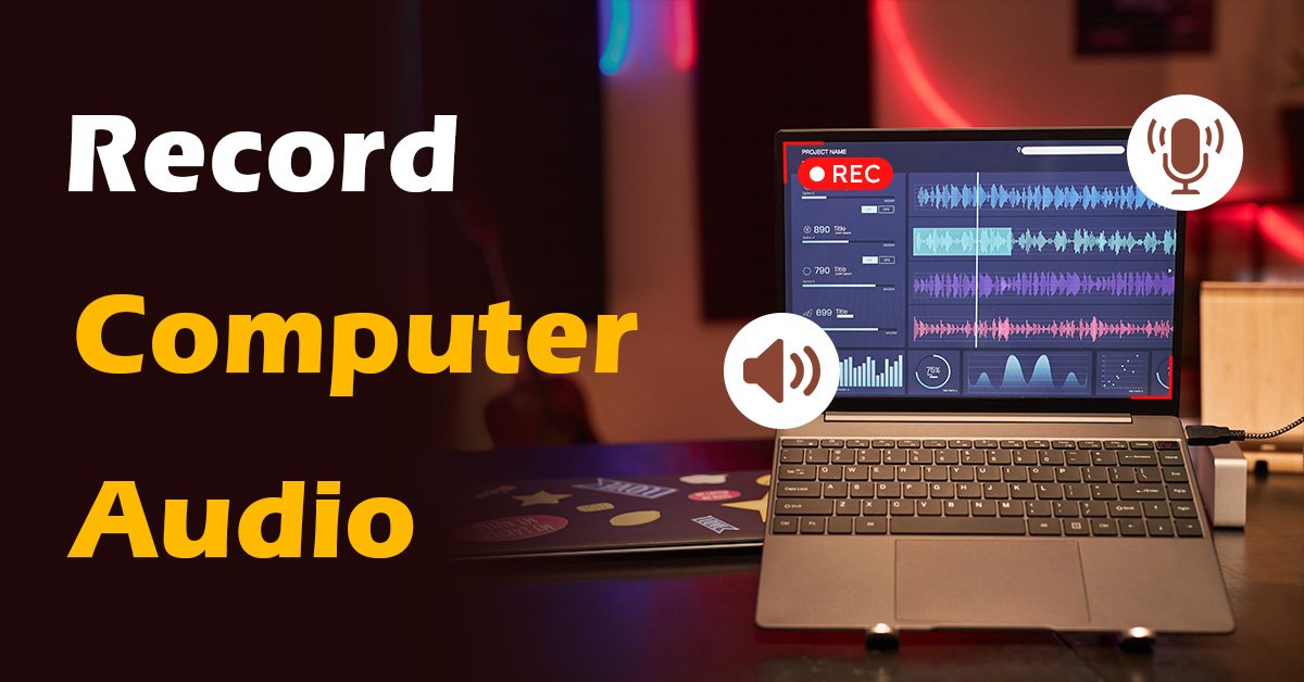 How to Record Computer Audio in 5 Free Ways